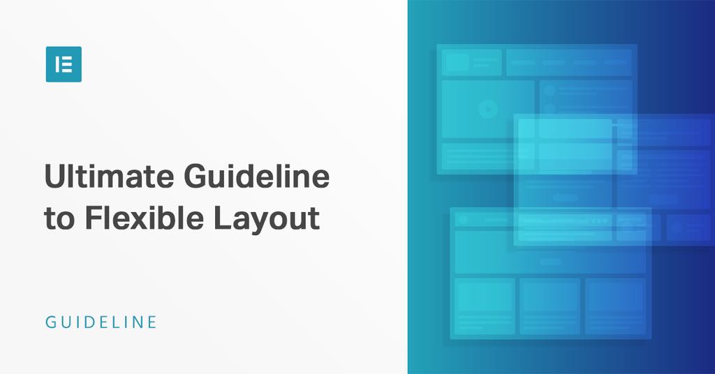 The Ultimate Guideline To Flexible Website Layout | Elementor