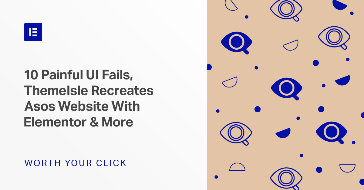 Worth Your Click: 10 Painful UI Fails, ThemeIsle Recreates Asos Website ...