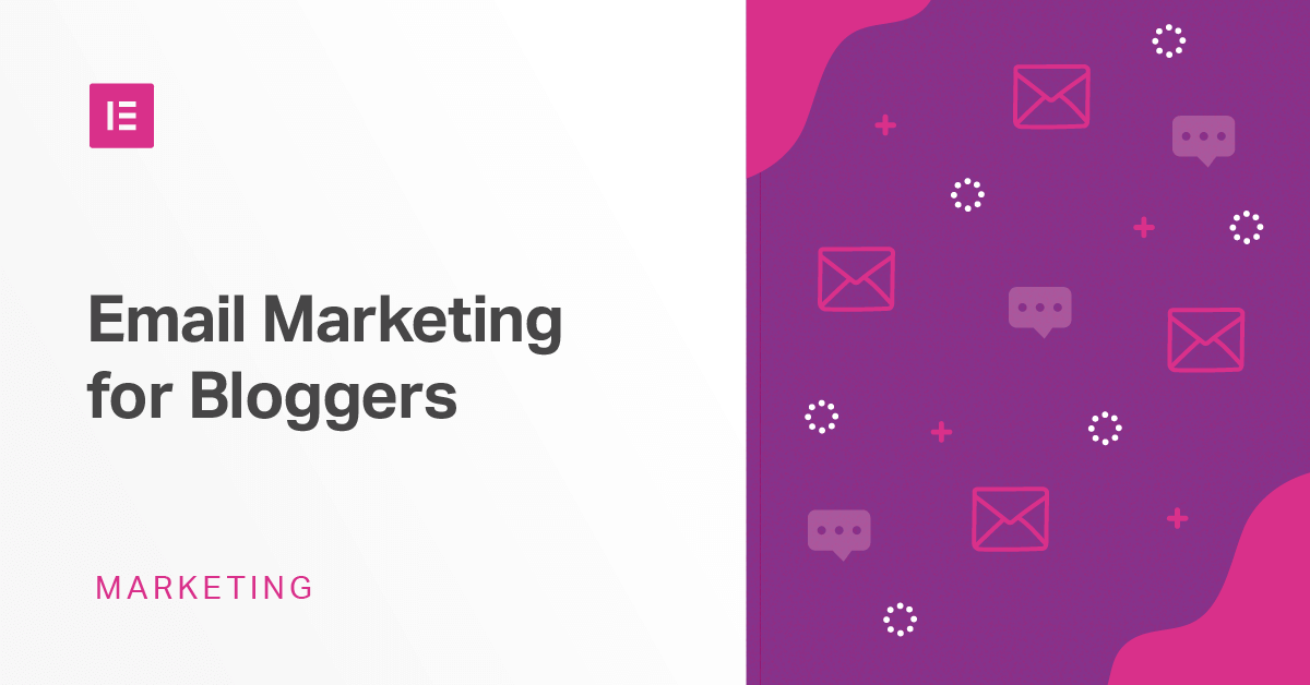 6 Steps To Create A Winning Blog Email Marketing Strategy | Elementor