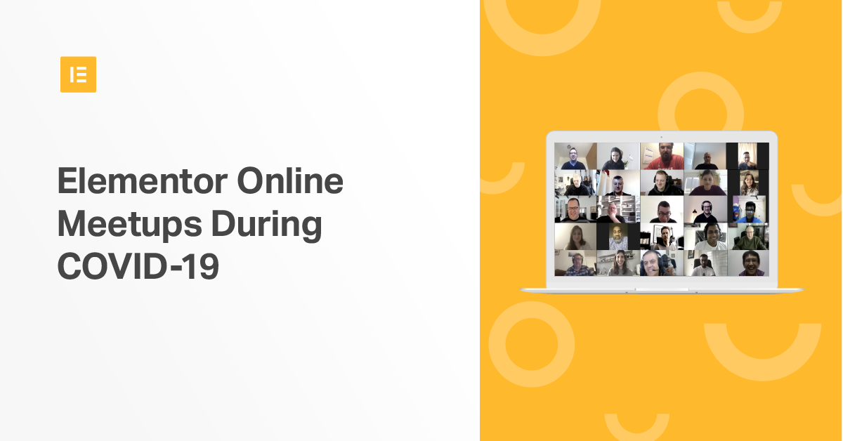 Elementor Community Online: Meetup Guidance During COVID-19 | Elementor