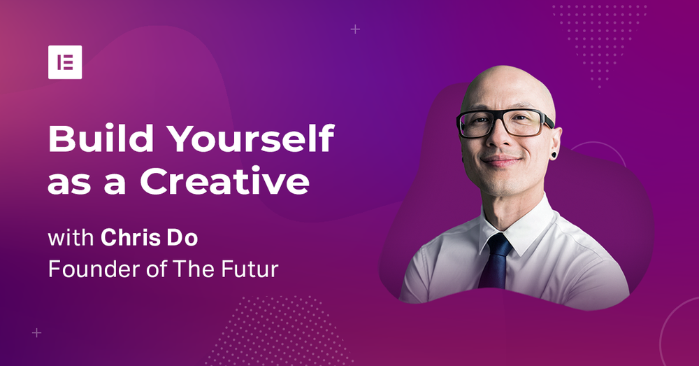 Build Yourself As A Creative — Takeaways From Our Webinar With Chris Do ...