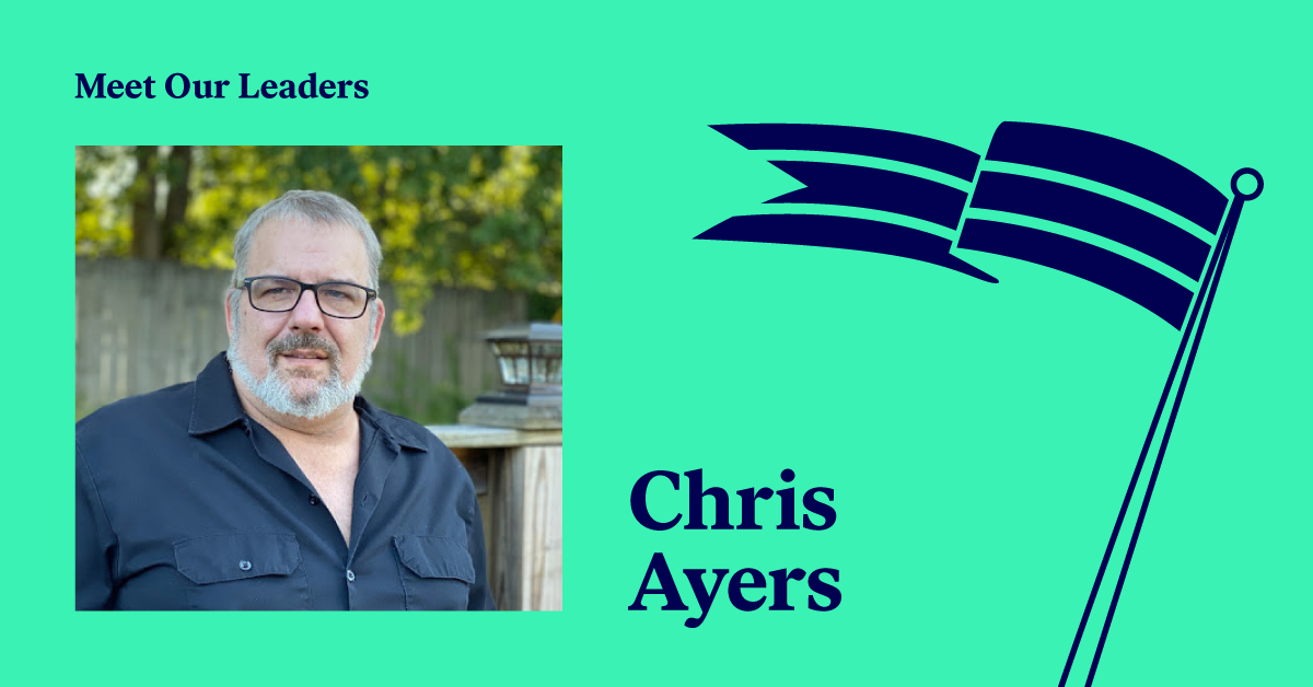 Meet Our Leaders: Chris Ayers