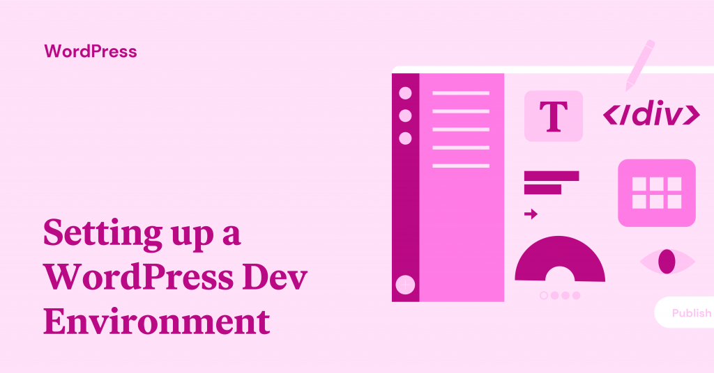 WordPress Development Environment: How To Set It Up?